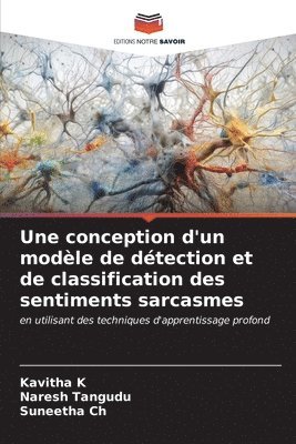 Une conception d'un modle de dtection et de classification des sentiments sarcasmes - Kavitha K ...