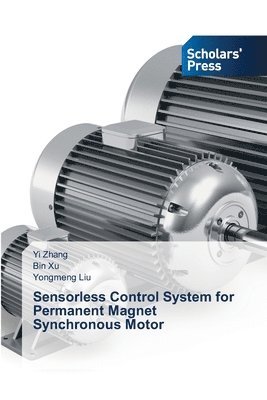 Sensorless Control System for Permanent Magnet Synchronous Motor - Yi Zhang, Bin Xu, Yongmeng ...