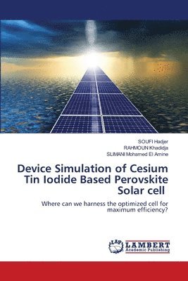 Device Simulation of Cesium Tin Iodide Based Perovskite Solar cell - Soufi Hadjer, Rahmoun ...