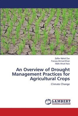 An Overview of Drought Management Practices for Agricultural Crops - Zaffar Mahdi Dar, Farooq ...