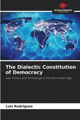 Dialectic Constitution of Democracy - Luiz Rodrigues - Häftad ...