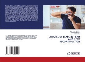 Cutaneous Flaps in Head and Neck Reconstruction - Arghya Upadhaya, Nandakishore D, Sachin Dev ...