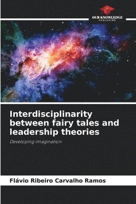 Interdisciplinarity between fairy tales and leadership theories ...