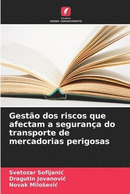Gestão dos riscos que afectam a segurança do transporte de mercadorias ...