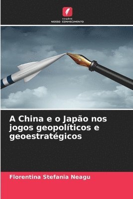 A China e o Japão nos jogos geopolíticos e geoestratégicos - Florentina ...