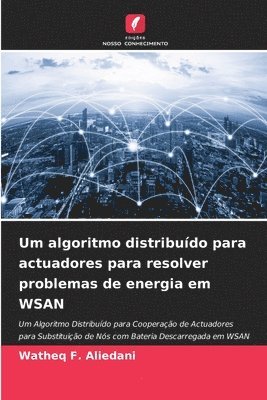 Um algoritmo distribuído para actuadores para resolver problemas de energia em WSAN - Watheq F ...