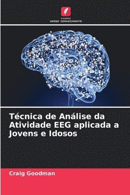 Técnica de Análise da Atividade EEG aplicada a Jovens e Idosos - Craig ...