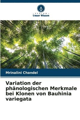 Variation der phänologischen Merkmale bei Klonen von Bauhinia variegata - Mrinalini Chandel ...