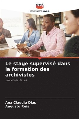 stage supervisé dans la formation des archivistes - Ana Claudia Dias ...