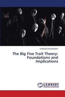 Big Five Trait Theory - Khritish Swargiary - Häftad (9786208011376) | Bokus
