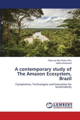 contemporary study of The Amazon Ecosystem, Brazil - Flávio De São Pedro Filho, Valeria ...