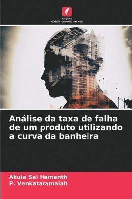 Análise da taxa de falha de um produto utilizando a curva da banheira - Akula Sai Hemanth, P ...