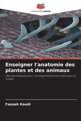 Enseigner l'anatomie des plantes et des animaux - Faezeh Kaedi - Häftad ...