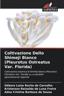 Coltivazione Dello Shimeji Bianco (Pleurotus Ostreatus Var. Florida ...