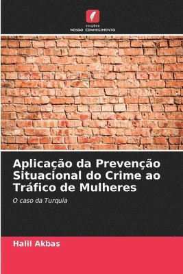 Aplicação da Prevenção Situacional do Crime ao Tráfico de Mulheres ...