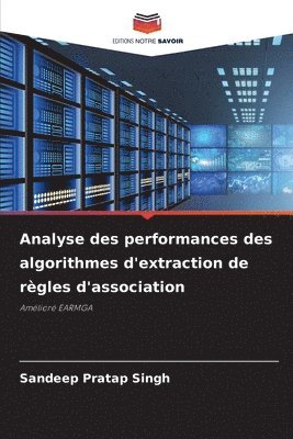Analyse des performances des algorithmes d'extraction de règles d ...