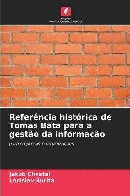 Referência histórica de Tomas Bata para a gestão da informação - Jakub ...