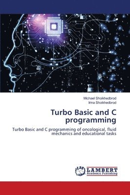 Turbo Basic and C programming - Michael Shoikhedbrod, Irina Shoikhedbrod - Häftad (9786208432430 ...