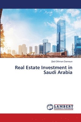 Real Estate Investment in Saudi Arabia - Zaid Othman Dannoun - Häftad ...