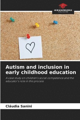 Autism and inclusion in early childhood education - Cláudia Sanini ...