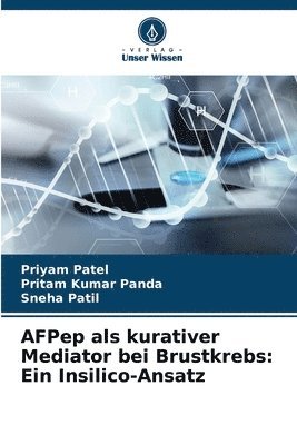 AFPep als kurativer Mediator bei Brustkrebs - Priyam Patel, Pritam ...