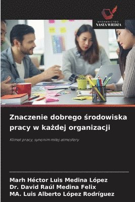 Znaczenie dobrego ?rodowiska pracy w ka?dej organizacji - Marh Héctor ...
