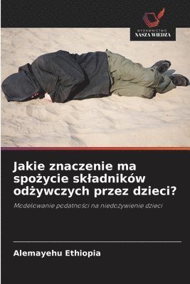 Jakie znaczenie ma spo?ycie skladników od?ywczych przez dzieci ...
