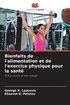 Bienfaits de l'alimentation et de l'exercice physique pour la santé - George X Lapousis ...