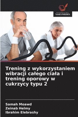 Trening z wykorzystaniem wibracji ca¿ego cia¿a i trening oporowy w ...