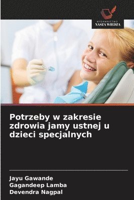 Potrzeby w zakresie zdrowia jamy ustnej u dzieci specjalnych - Jayu ...