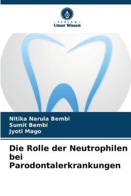 Rolle der Neutrophilen bei Parodontalerkrankungen - Nitika Narula Bembi ...