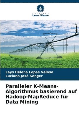 Paralleler K-Means-Algorithmus basierend auf Hadoop-MapReduce für Data Mining - Lays Helena ...