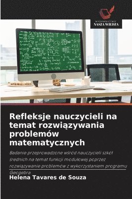 Refleksje nauczycieli na temat rozwi?zywania problemów matematycznych - Helena Tavares De Souza ...