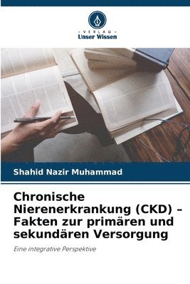 Chronische Nierenerkrankung (CKD) - Fakten zur primären und sekundären ...