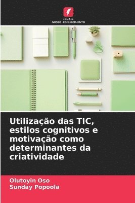 Utilização das TIC, estilos cognitivos e motivação como determinantes ...