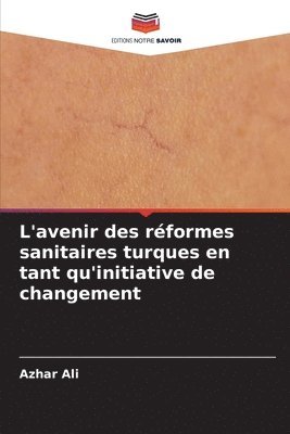 L'avenir des réformes sanitaires turques en tant qu'initiative de ...