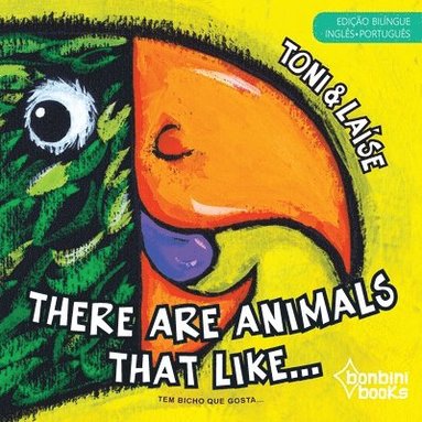 THERE ARE ANIMALS THAT LIKE -- Edição Bilíngue Inglês/Português - Toni ...