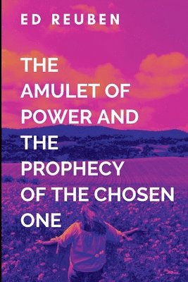 Amulet of Power and the Prophecy of the Chosen One to Save the World ...