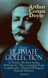 ARTHUR CONAN DOYLE Ultimate Collection: 21 Novels, 188 Short Stories ...