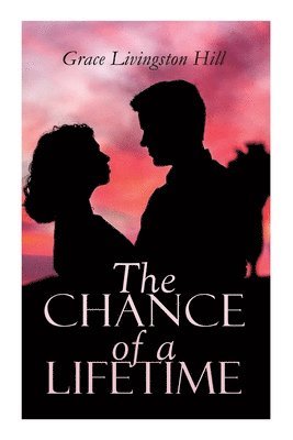 Chance of a Lifetime - Grace Livingston Hill - Häftad (9788027307241 ...
