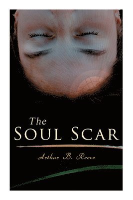 Soul Scar - Arthur B Reeve, Arthur B Reeve - Häftad (9788027344901) | Bokus