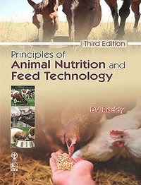 Principles Of Animal Nutrition And Feed Technology - D V Reddy ...