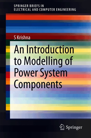 Introduction to Modelling of Power System Components - S Krishna - Häftad (9788132218463) | Bokus