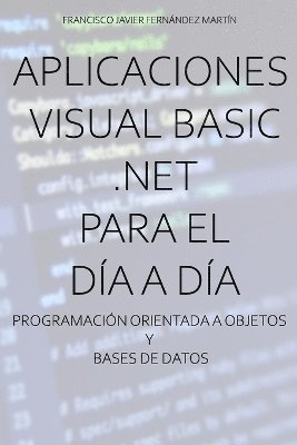 Aplicaciones Visual Basic .NET para el día a día. - Francisco Javier ...