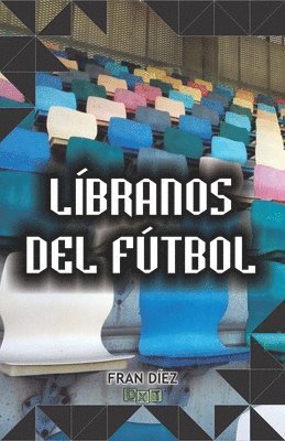 Líbranos del fútbol - Fran Díez, Editorial Dxt - Häftad (9788494092374 ...