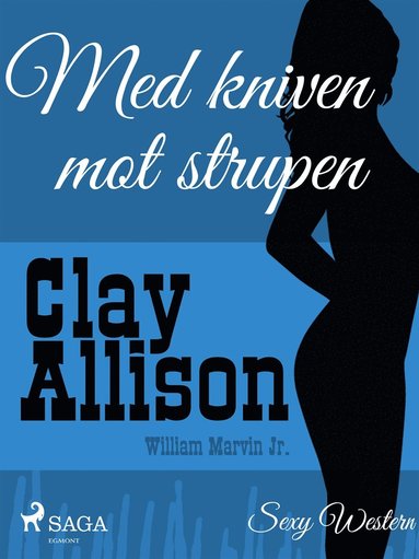 Med kniven mot strupen - Ebok - Clay Allison, William Marvin Jr (9788711661383) | Bokus