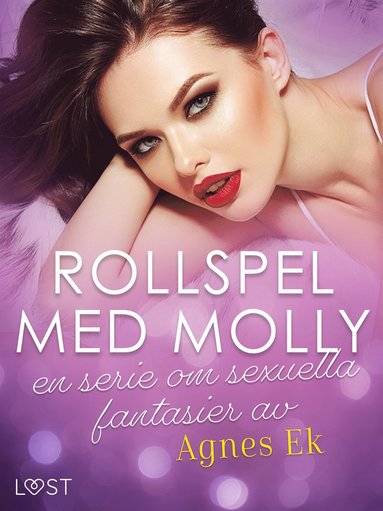 Rollspel Med Molly En Serie Om Seuella Fantasier Av Agnes Ek Ebok Agnes Ek 9788727088709