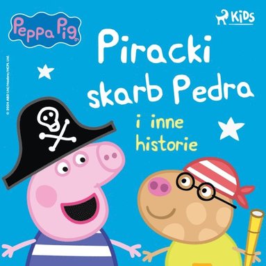 Swinka Peppa - Piracki skarb Pedra i inne historie - Ljudbok - Astley ...