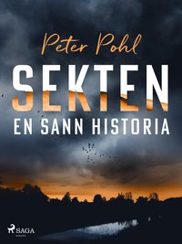 Sekten: en sann historia - Ebok - Peter Pohl (9788728547649) | Bokus