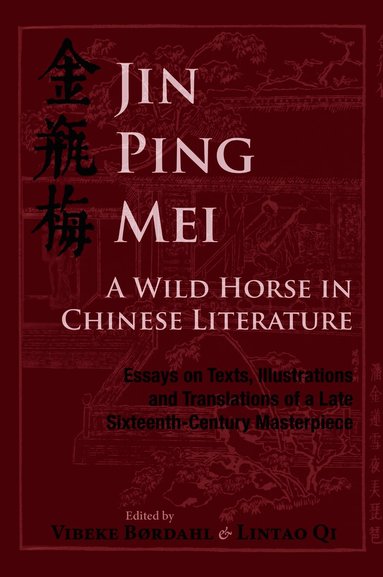 Jin Ping Mei - a Wild Horse in Chinese Literature - Vibeke Børdahl ...